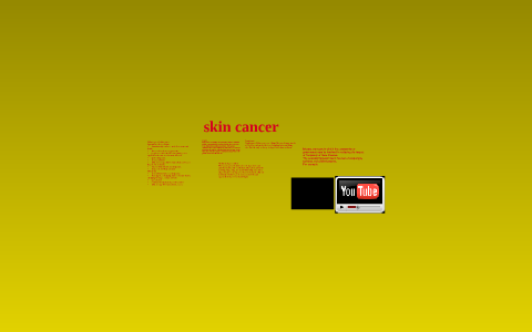 skin cancer for Science term 4 by Jacob dowdy on Prezi