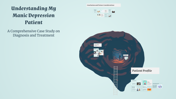 Understanding My Manic Depression Patient by Haley Fraser on Prezi