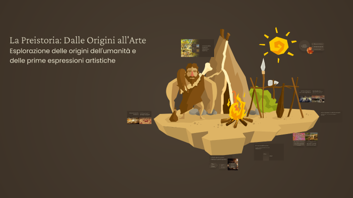 La Preistoria: Dalle Origini all'Arte by Romana Maggio on Prezi