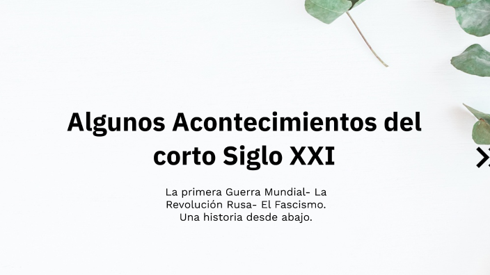 Agunos acontecimientos del corto Siglo XXI by Clarisa Sobko on Prezi