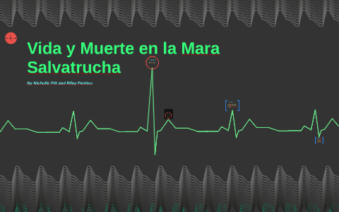 Vida y muerte en la Mara Salvatrucha by Nicholle Pitt on Prezi