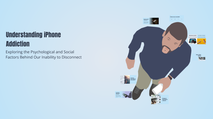 Understanding iPhone Addiction by Mannal Yusuf on Prezi