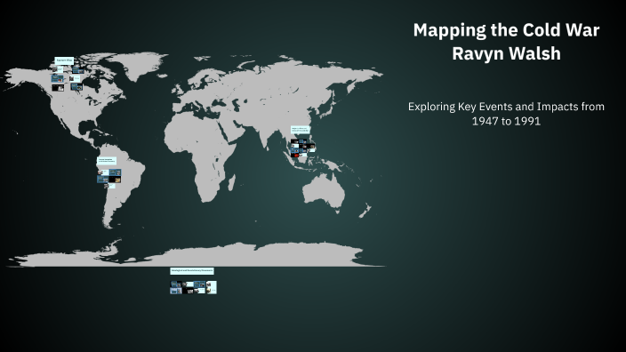 Cold War: A Comprehensive Overview by Ravyn Walsh on Prezi