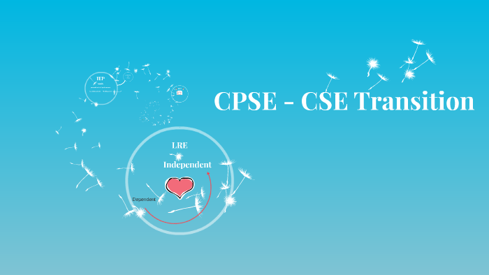 CPSE - CSE Transition by julio delgado on Prezi