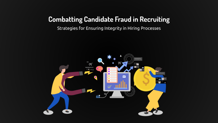 Combatting Candidate Fraud In Recruiting By Hiten28 On Prezi