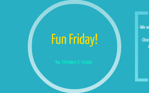 Fun Friday (AVID) by Christine Schmidt on Prezi