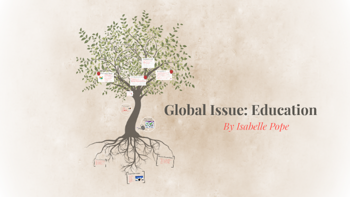 Global Issue: Education by Isabelle Pope on Prezi