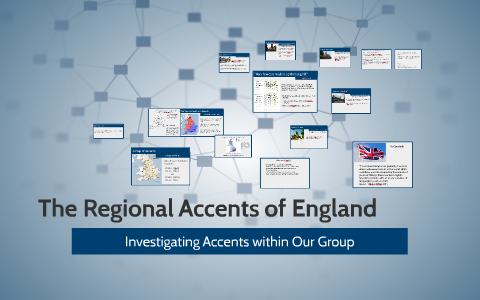 The Regional Accents of England by Ben Rollings on Prezi