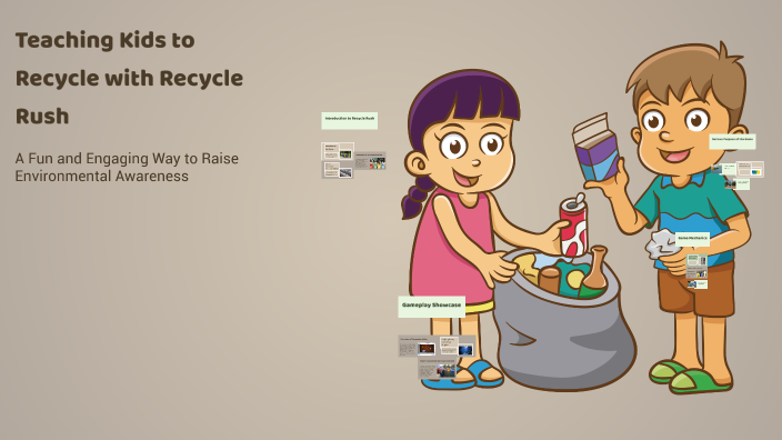 Teaching Kids to Recycle with Recycle Rush by Efe on Prezi