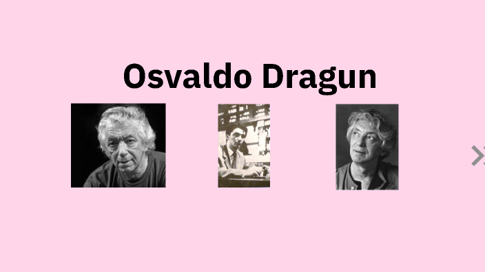 Osvaldo Dragun by Adrian LUCAS on Prezi