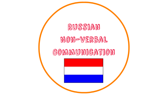Russia Non Verbal Communication by KuokXu Ling on Prezi