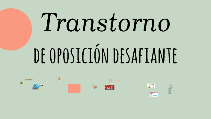 trastorno de oposición desafiante by Angie Diaz barrera on Prezi