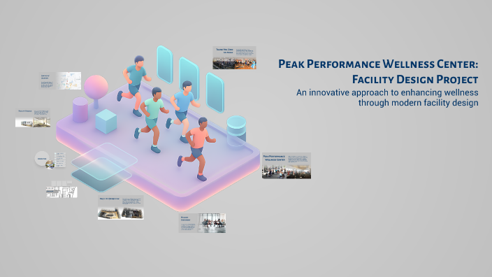 Peak Performance Wellness Center: Facility Design Project by Madyson Bellerand on Prezi