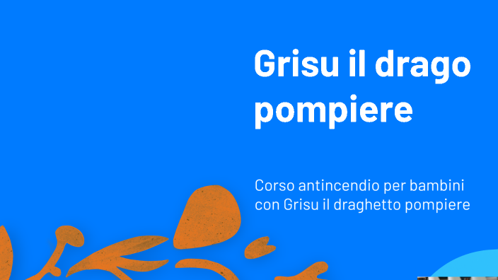 Grisu il drago pompiere by Francesca on Prezi