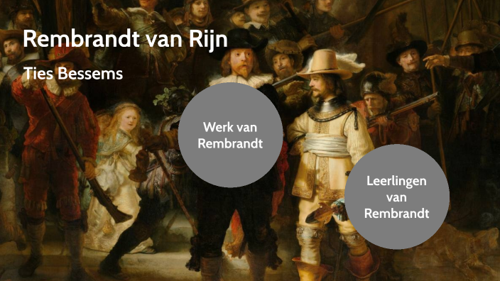 Rembrandt - Ties Bessems by Ties Bessems on Prezi
