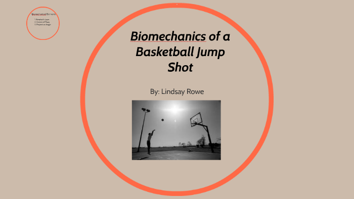 Biomechanics of a Basketball Jump Shot by Lindsay Rowe on Prezi