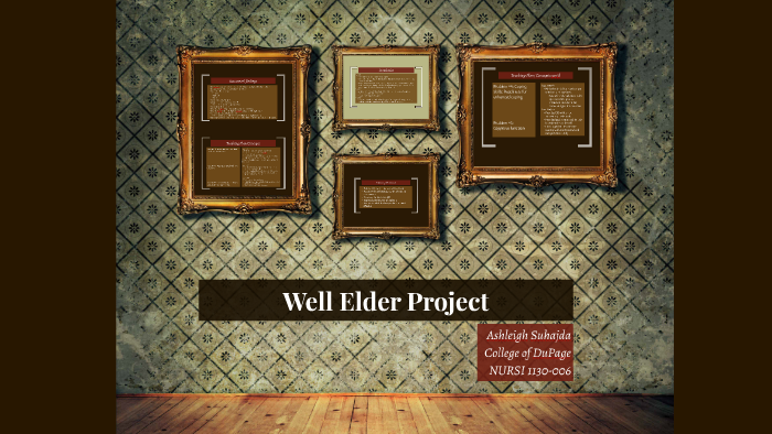 Well Elder Project by Ashleigh Suhajda on Prezi
