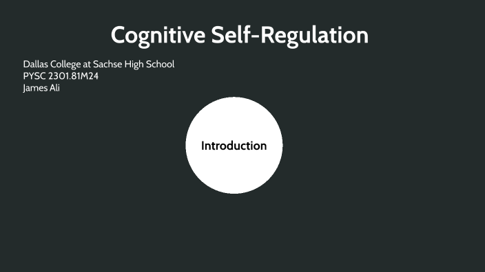 Cognitive Self-Regulation by JAMES ALI on Prezi