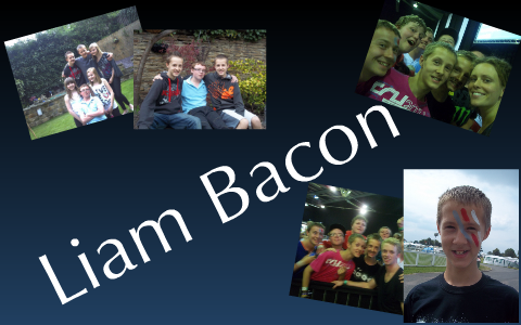 Liam Bacon by Liam Bacon on Prezi