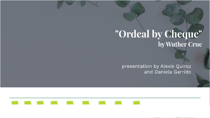Ordeal by Cheque by Daniela Garrido on Prezi