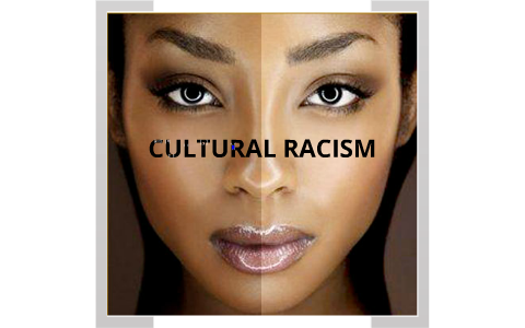 Cultural Racism by Ion Vasile on Prezi