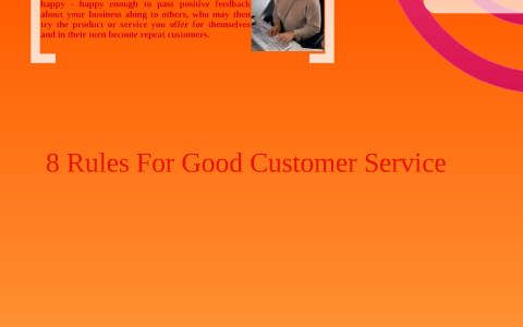 8 Rules For Good Customer Service by KARINA OSMARA on Prezi