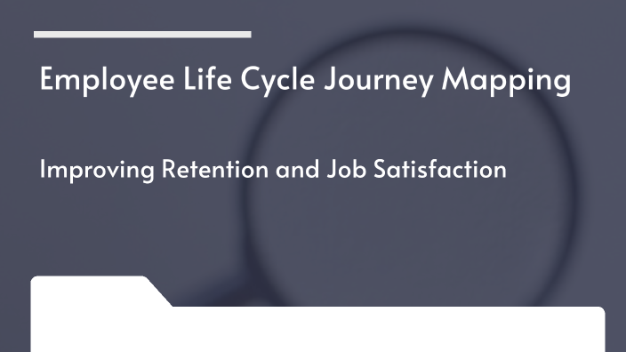 Employee Life Cycle Journey Mapping by Aliyah B on Prezi