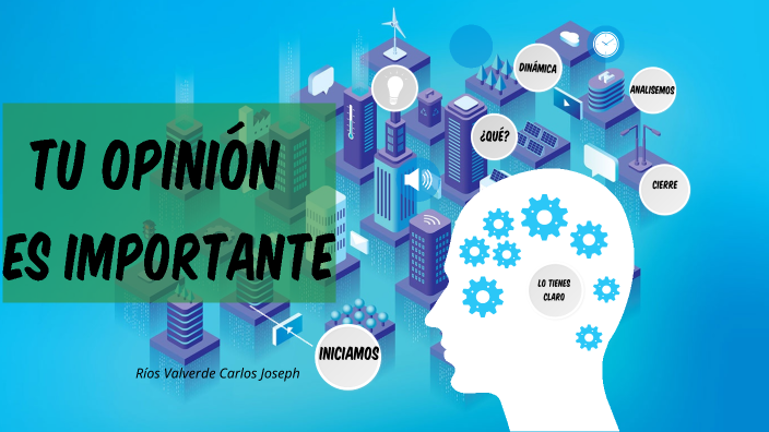 TU OPINION ES IMPORTANTE by Carlos Joseph on Prezi