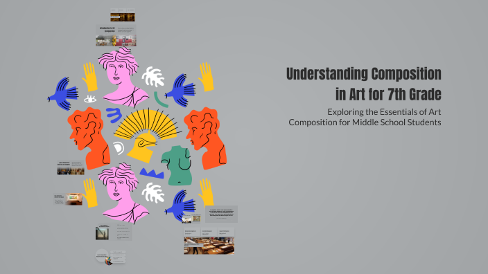 Understanding Composition in Art for 7th Grade by Marcu Ana Patricia on ...
