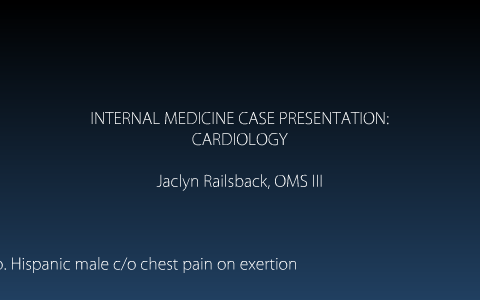 internal medicine presentation-cardio by jackie railsback on Prezi