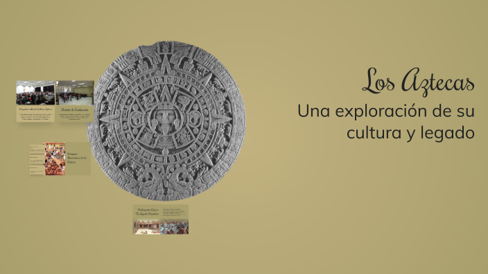 Los Aztecas by DANTE LEONARDO BERNAL ANGULO on Prezi