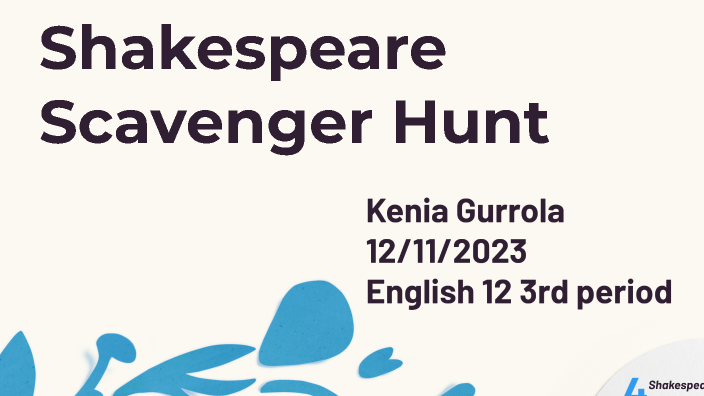 Shakespeare Scavenger Hunt by Kenia Gurrola on Prezi