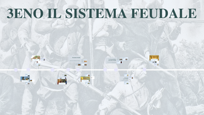 3ENO IL SISTEMA FEUDALE by Laura Lanzi on Prezi