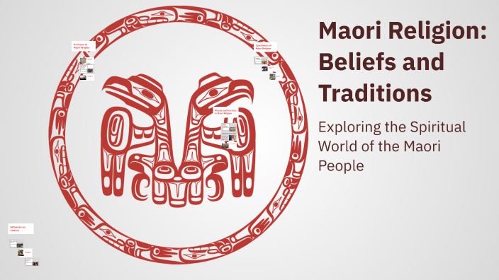 Maori Religion: Beliefs and Traditions by Vince Ganigan on Prezi