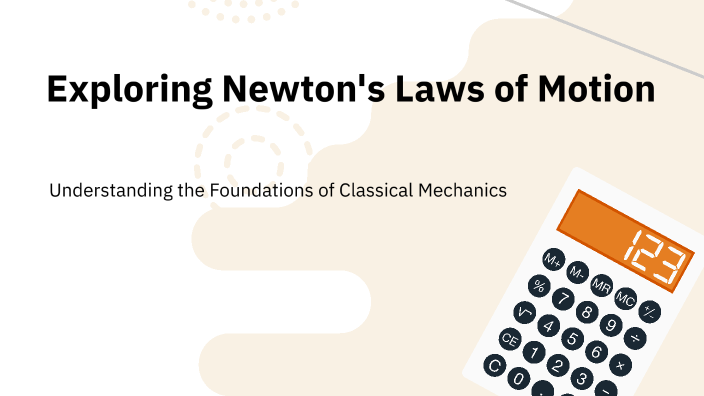 Exploring Newton's Laws of Motion by kenadie foye on Prezi
