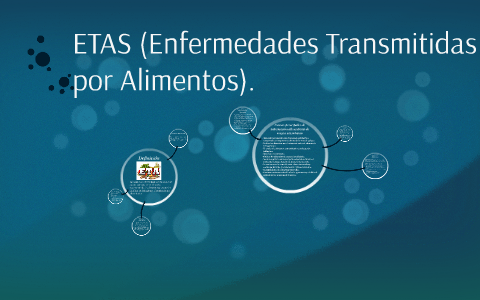 ETAS (Enfermedades Transmitidas por Alimentos). by Jorge Carrillo on Prezi