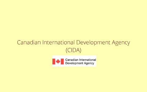 Canadian International Development Agency (CIDA) by Catherine on Prezi