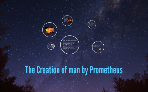 The Creation of man by Prometheus by Katelyn Doehler on Prezi