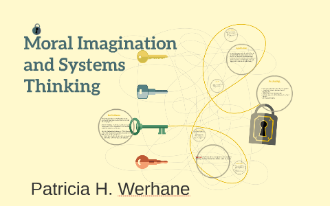 Moral Imagination and Systems Thinking by on Prezi