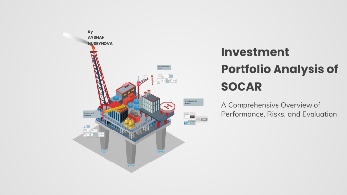 Investment Portfolio Analysis of SOCAR by Ayshan Huseynova on Prezi