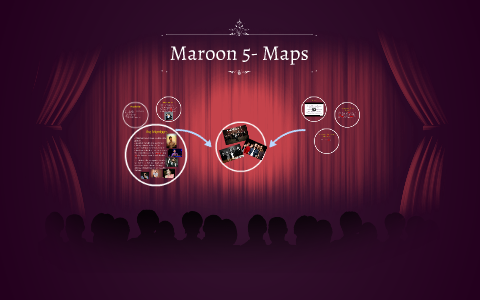 Maroon 5- Maps by on Prezi