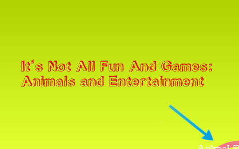 Its Not All Fun And Games: Animals And Entertainment by Emily Roccon on ...