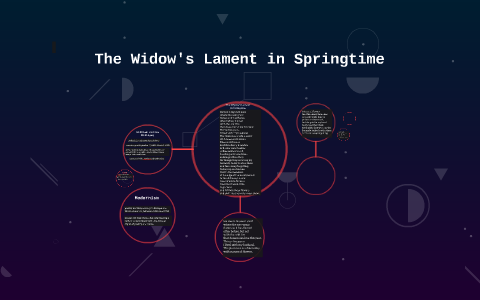 The Widow's Lament in Springtime by Emily Adams on Prezi