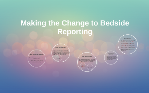 Making the Change to Bedside Reporting by Cassie Seifert on Prezi