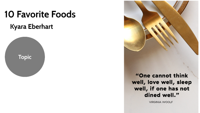 10 Favorite Foods by Kyara Eberhart on Prezi