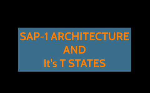 SAP-1 ARCHITECTURE by Michael dicen on Prezi