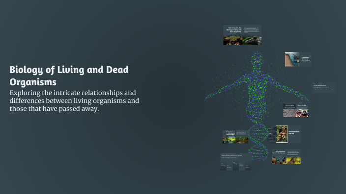 Biology of Living and Dead Organisms by Jorge Blanco on Prezi