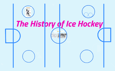 The History of Ice Hockey by Nina Smith on Prezi