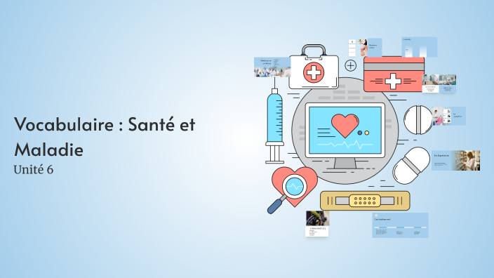 vocabulaire sante et maladie by Iracy Cruz on Prezi