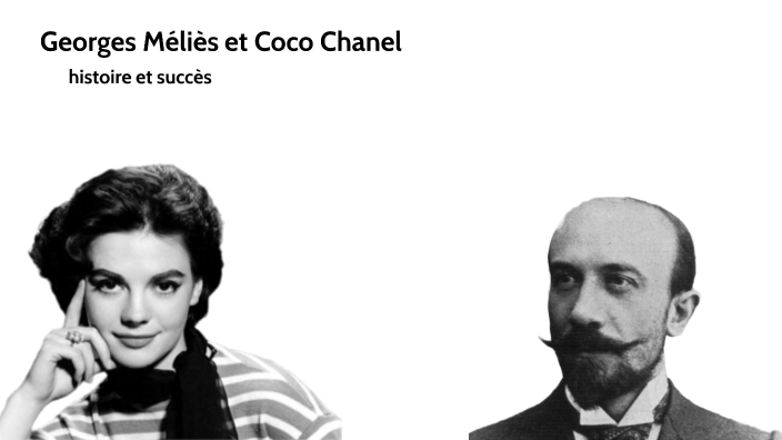 GEORGE MÉLIÈS ET COCO CHANEL by Gabriele Geremia on Prezi